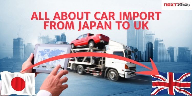 Import Car from Japan to UK - Tips & Guide