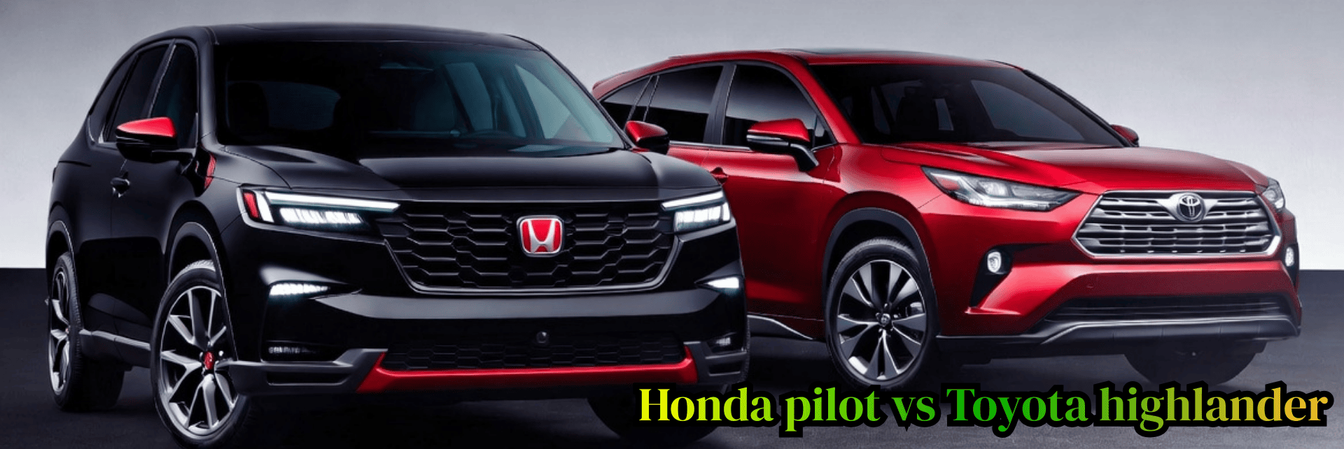 Honda pilot vs toyota highlander reliability Comparison 2026