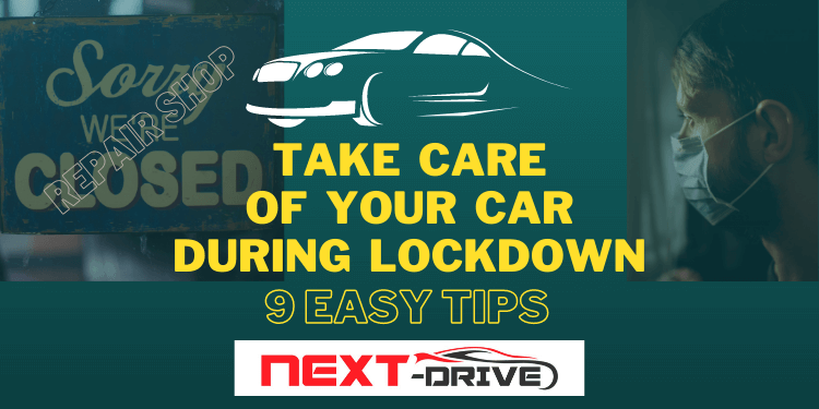 How to Take Care of Your Car during Lockdown: 9 Easy Tips