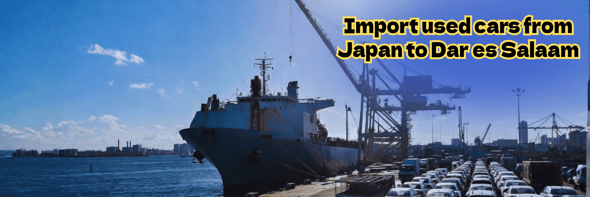 Import Used Cars from Japan to Dar es Salaam: 5 Steps 2026