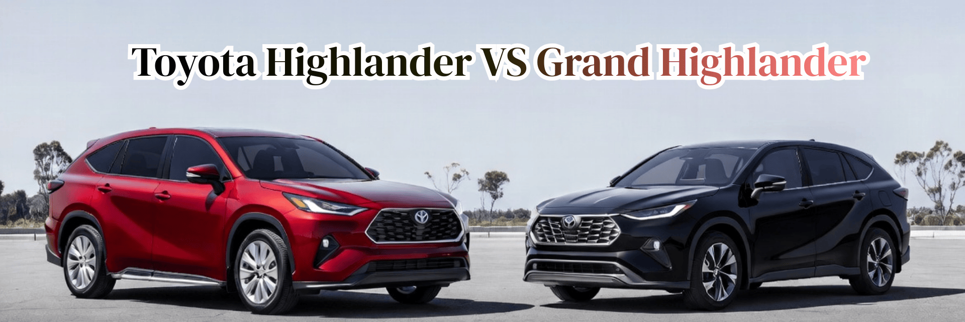 Toyota Highlander vs Grand Highlander: 2026 Comparison